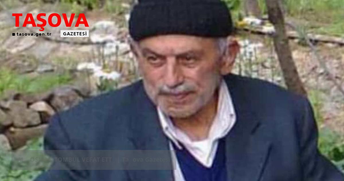 ALİ OSMAN TOMBUL VEFAT ETTİ | Taşova Gazetesi