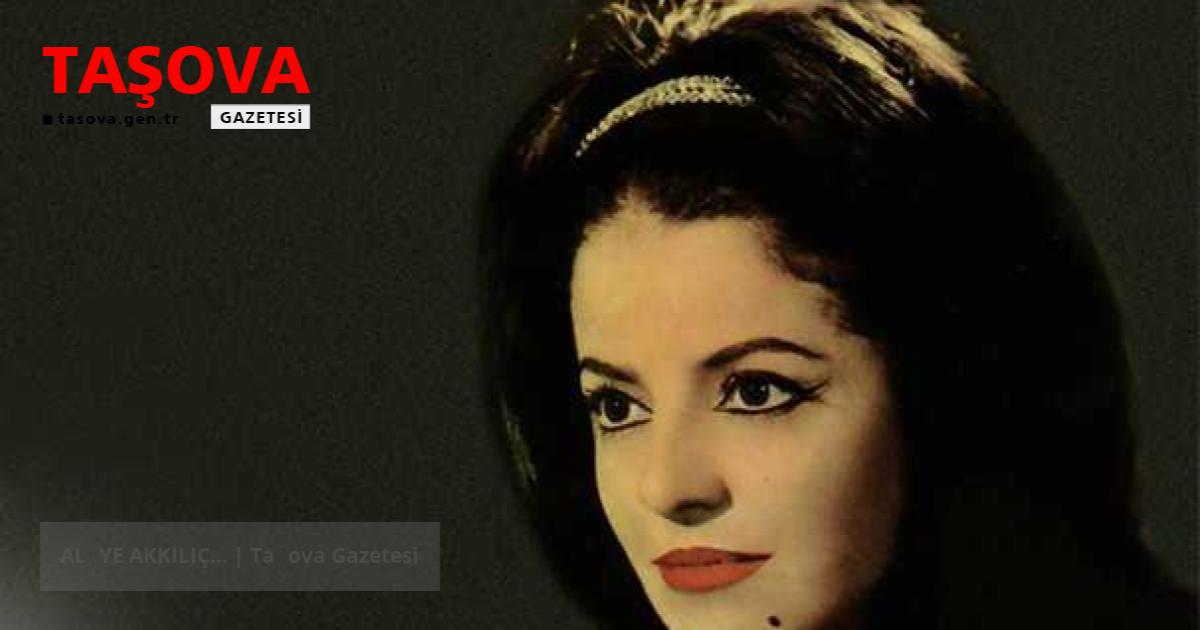 ALİYE AKKILIÇ… | Taşova Gazetesi