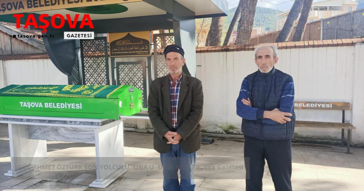 GÜL AHMET ÖZTÜRK SON YOLCULUĞUNA UĞURLANDI | Taşova Gazetesi