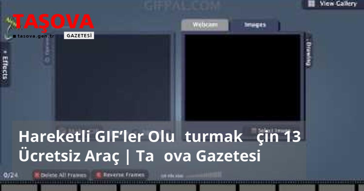 Hareketli GIF’ler Oluşturmak İçin 13 Ücretsiz Araç | Taşova Gazetesi