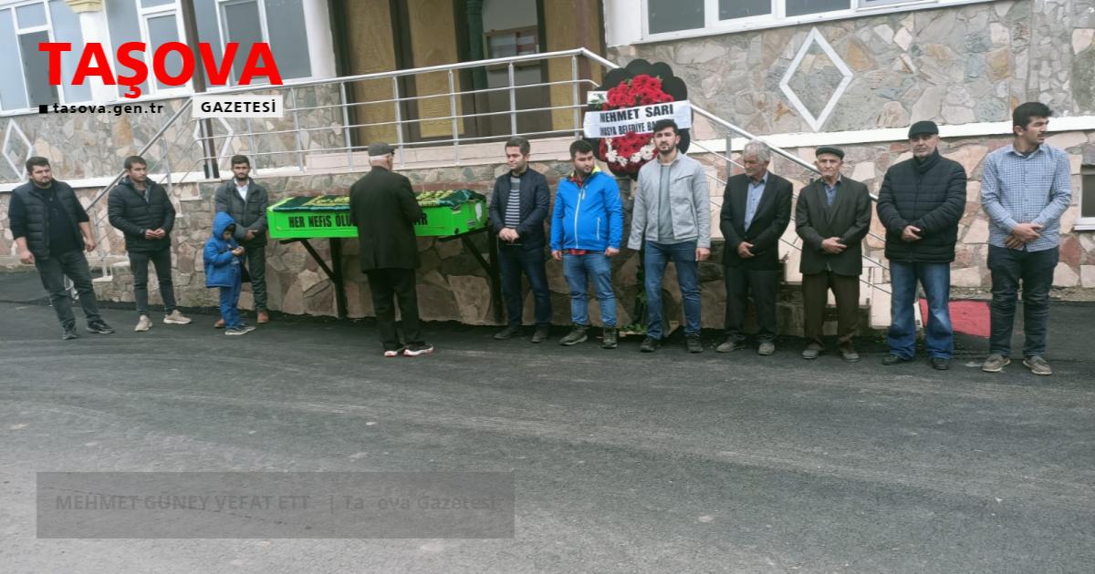 MEHMET GÜNEY VEFAT ETTİ | Taşova Gazetesi
