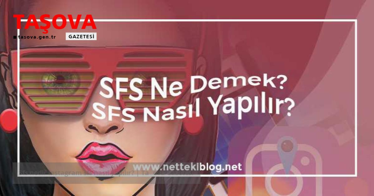 Sfs nedir instagram sfs nasıl yapılır? | Taşova Gazetesi