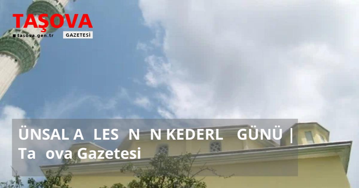 ÜNSAL AİLESİNİN KEDERLİ GÜNÜ | Taşova Gazetesi