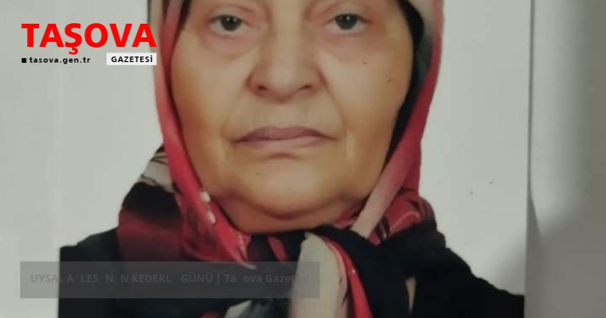 UYSAL AİLESİNİN KEDERLİ GÜNÜ | Taşova Gazetesi